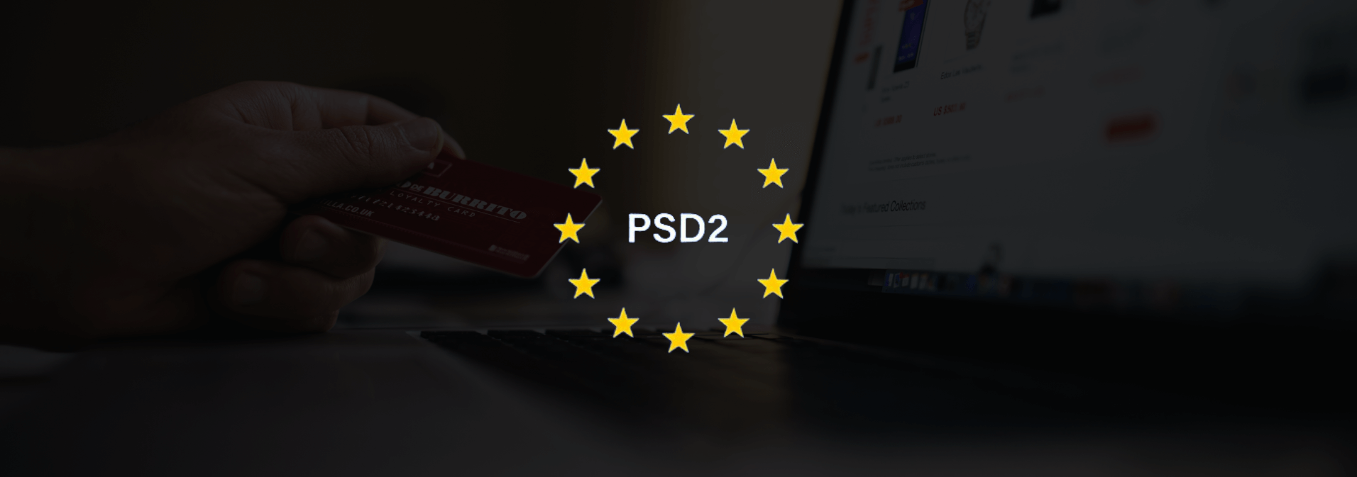 Payment Service Providers Directive 2 or PSD2 for FinTech